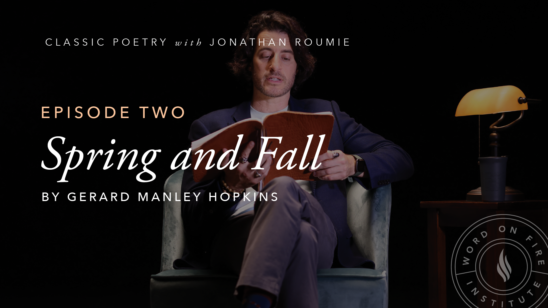 Ep.2 - Classic Poetry with Jonathan Roumie - "Spring and Fall"