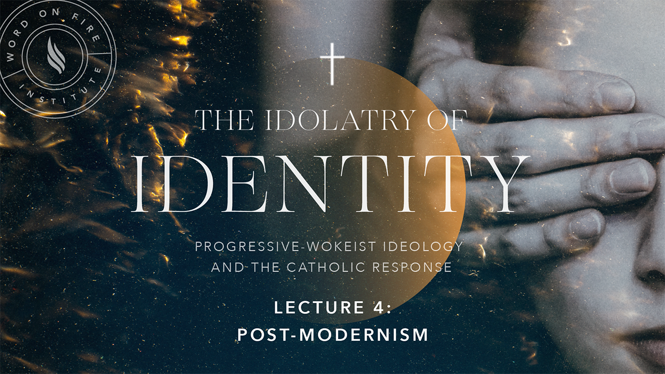 Postmodernism - Word on Fire