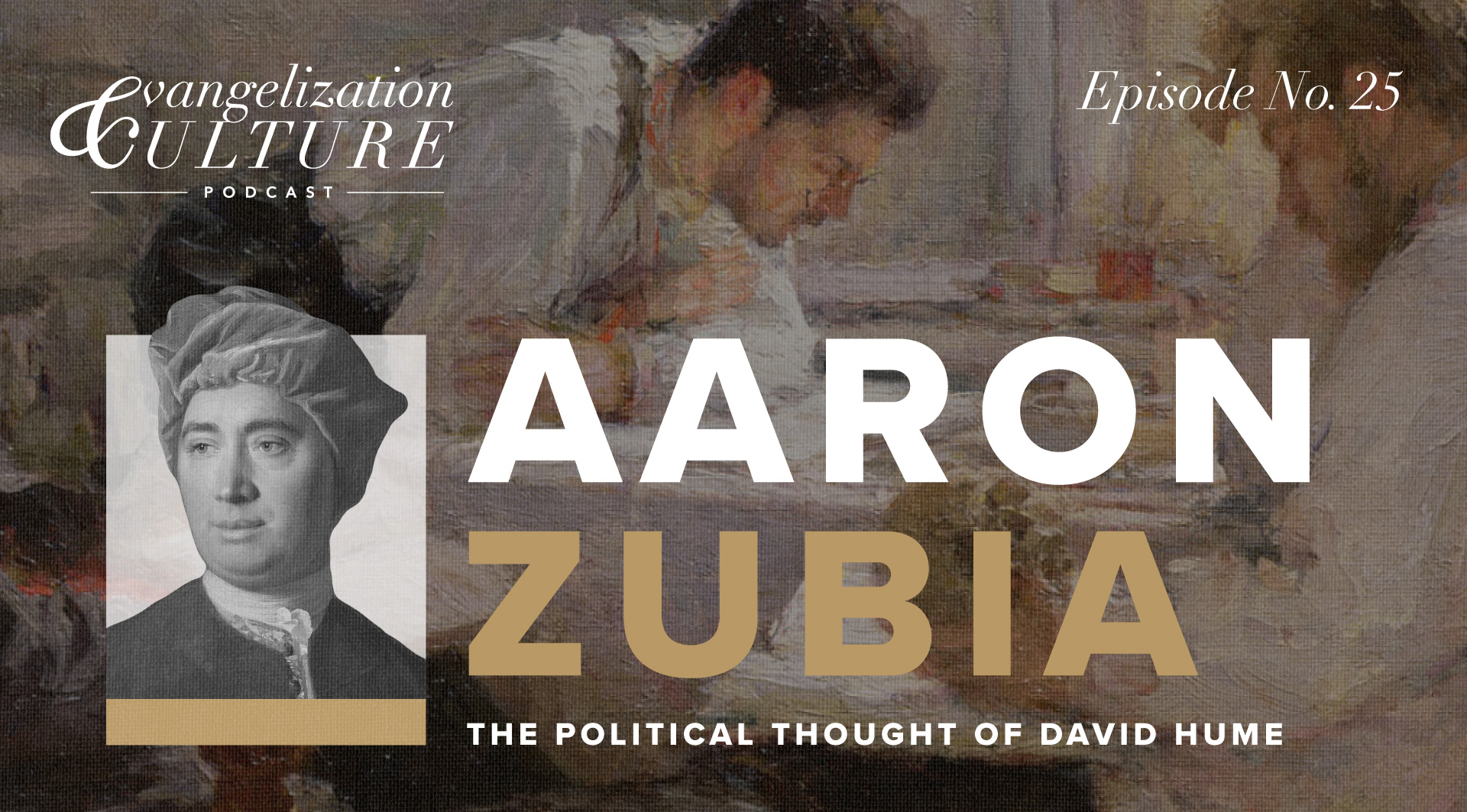 EP25 | The Political Thought of David Hume — Aaron Zubia - Word on Fire