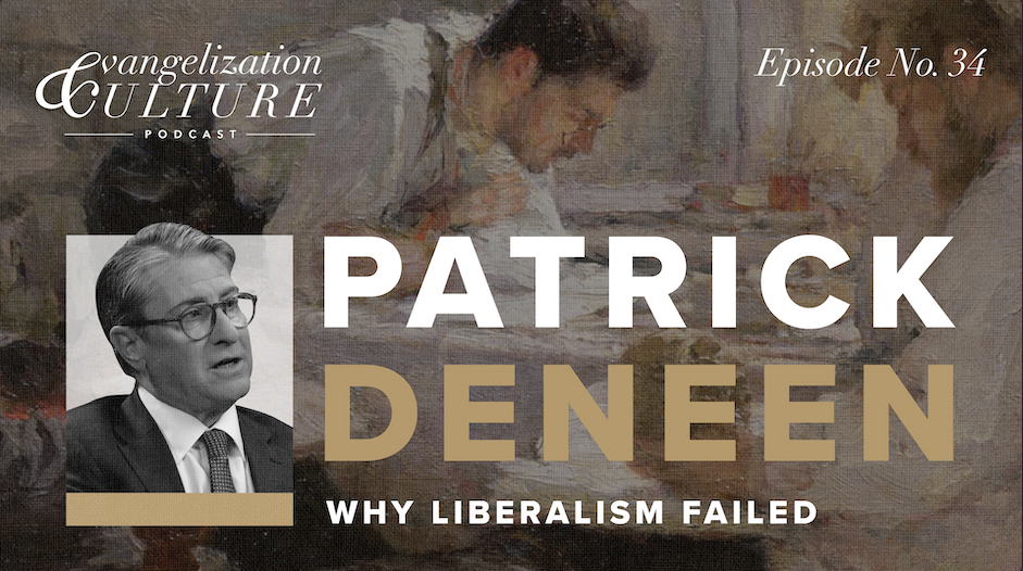 EP34 | Why Liberalism Failed — Patrick Deneen - Word on Fire