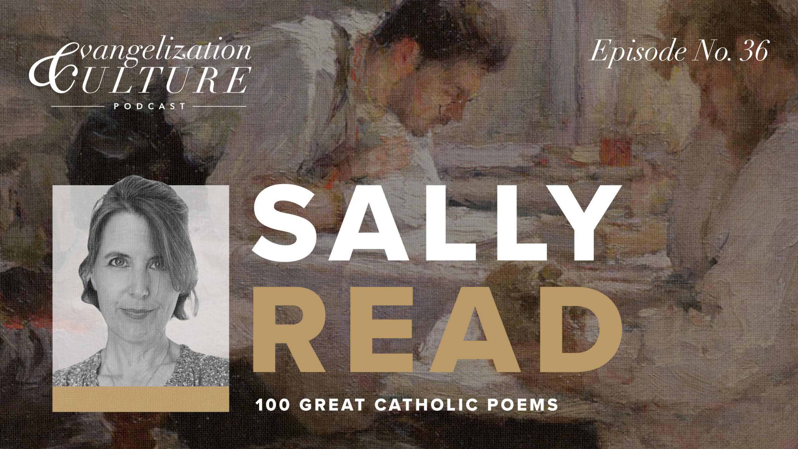 EP36 | 100 Great Catholic Poems — Sally Read - Word on Fire