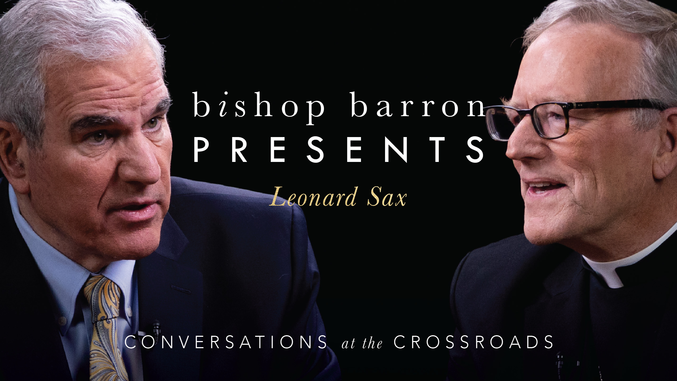 Bishop Barron Presents: Dr. Leonard Sax - Word on Fire
