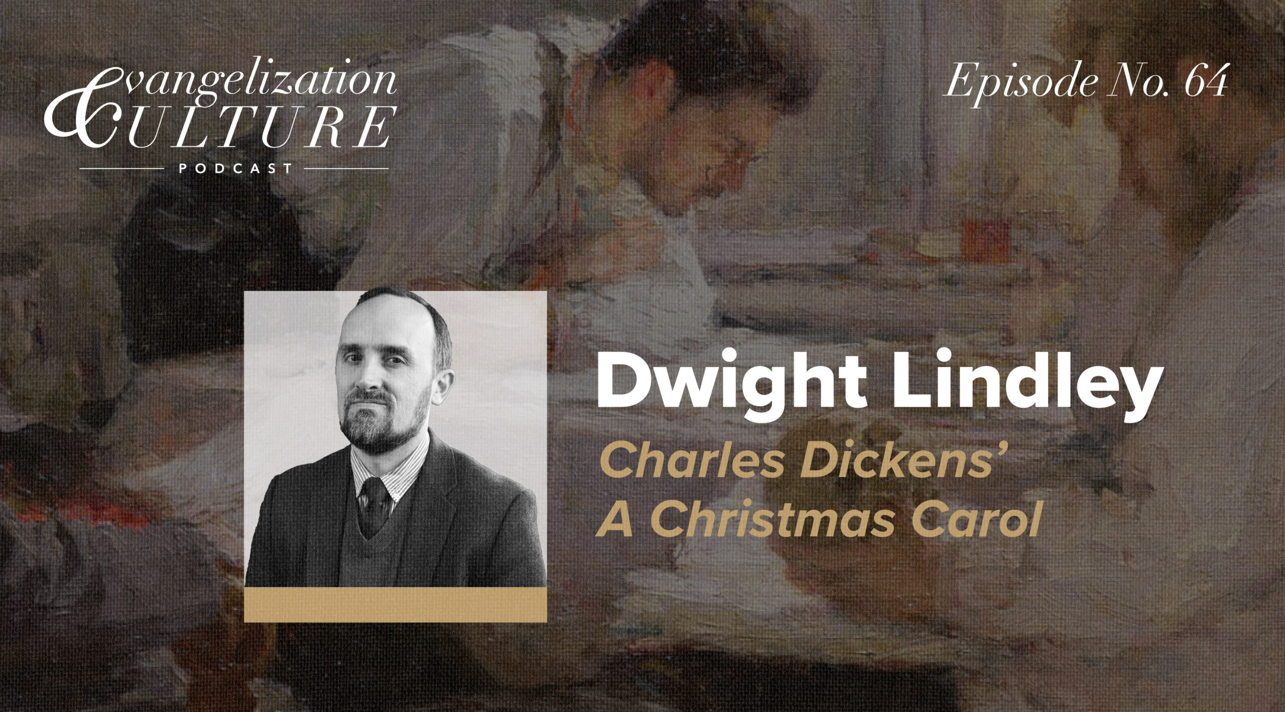 EP64 | Charles Dickens' A Christmas Carol — Dwight Lindley